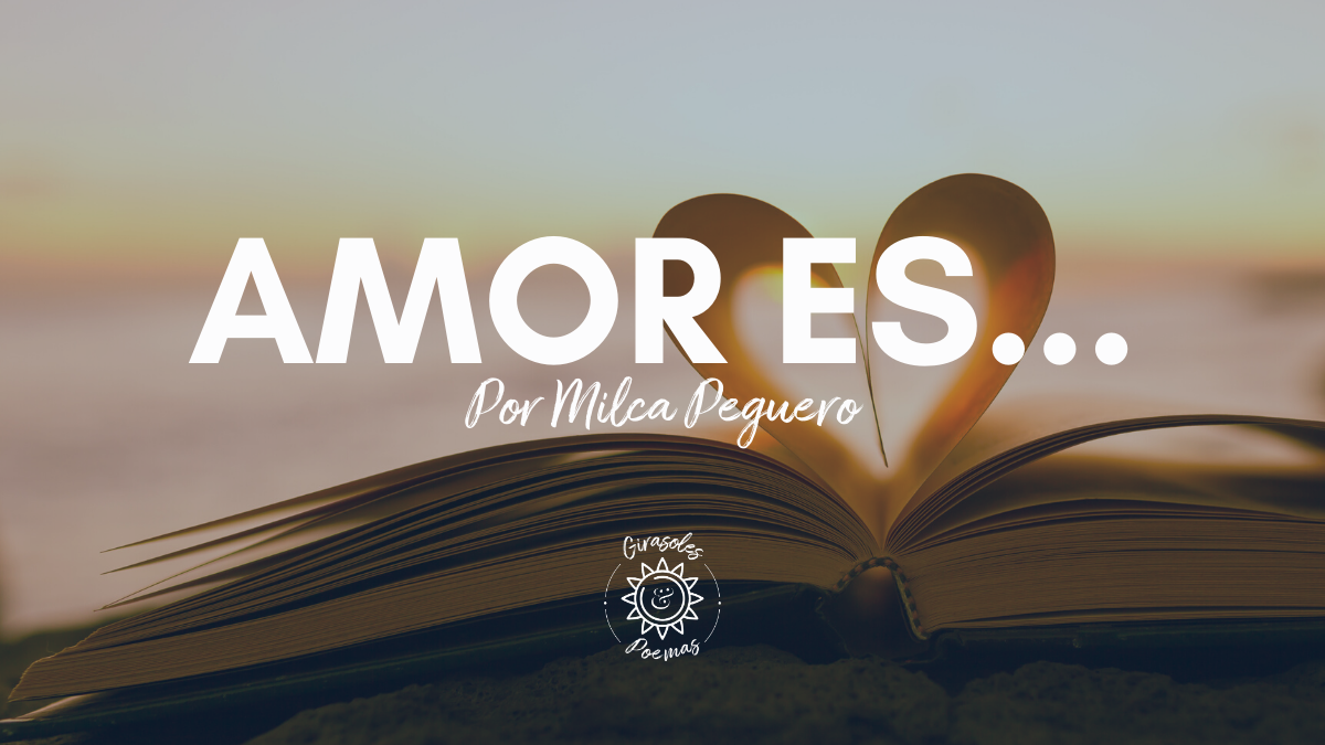 Amor es… – Girasoles y Poemas